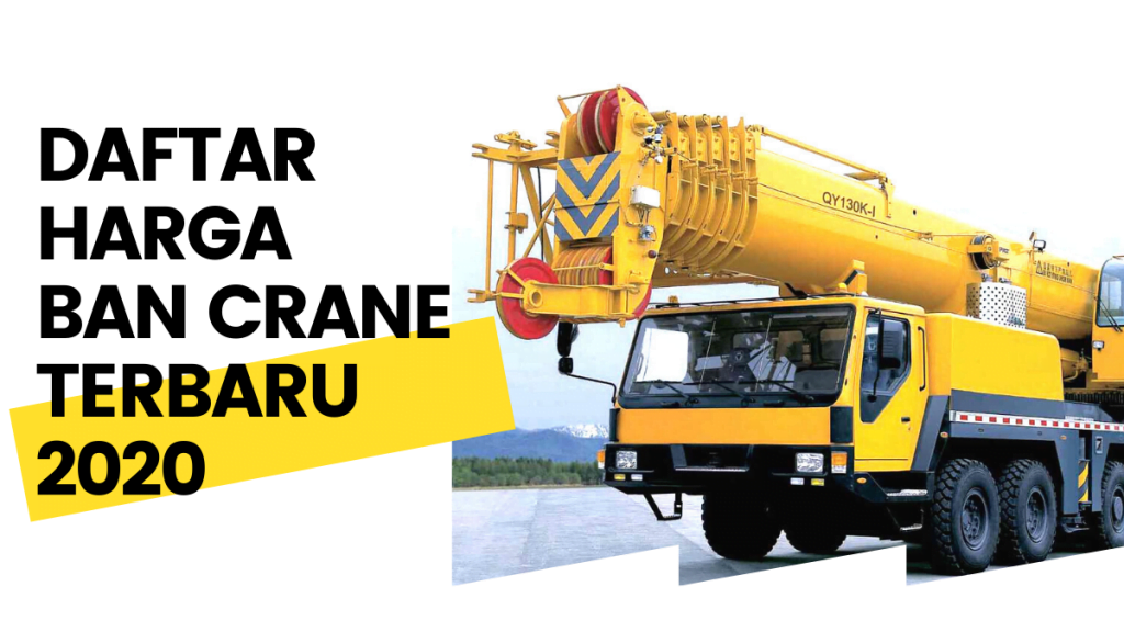 Daftar Harga dan Ukuran Ban Crane Terbaru 2020